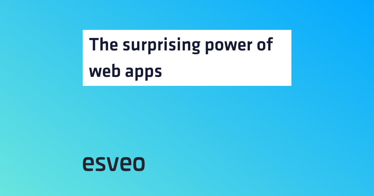 The surprising power of web apps | esveo